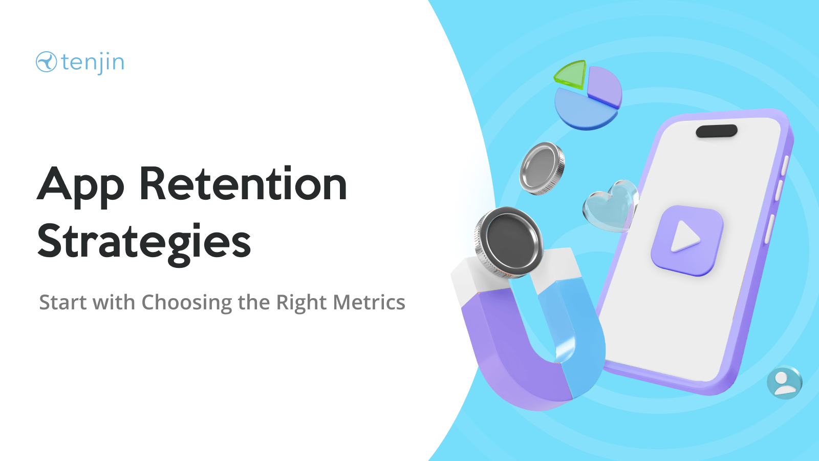 App Retention Strategies | Tenjin