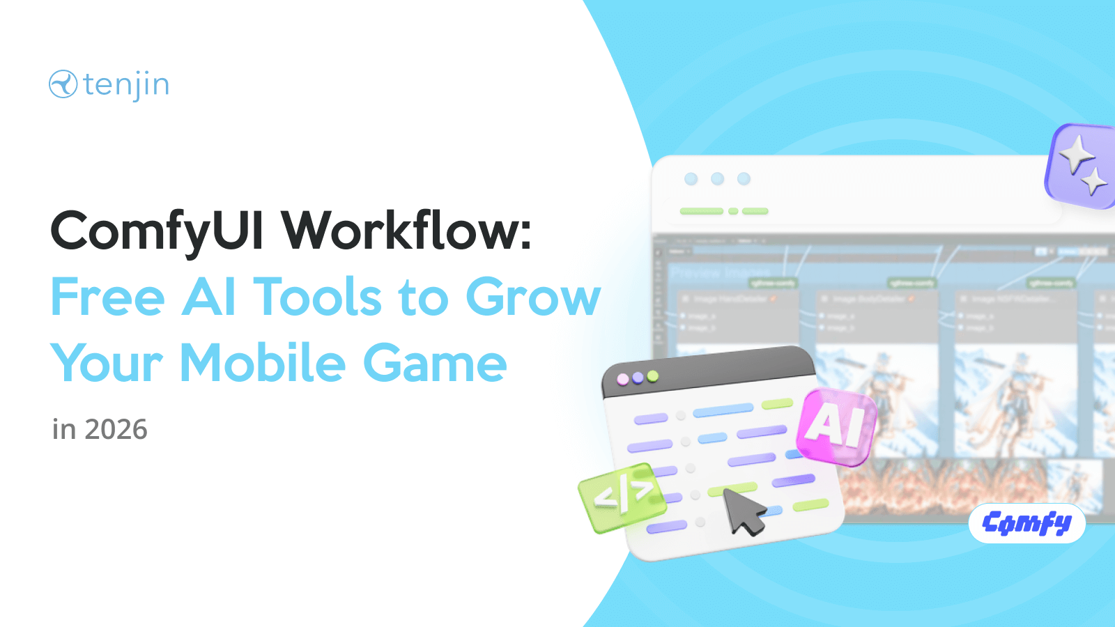 ComfyUI Workflow: Free AI Tools to Grow Your Mobile Game in 2026 | Tenjin